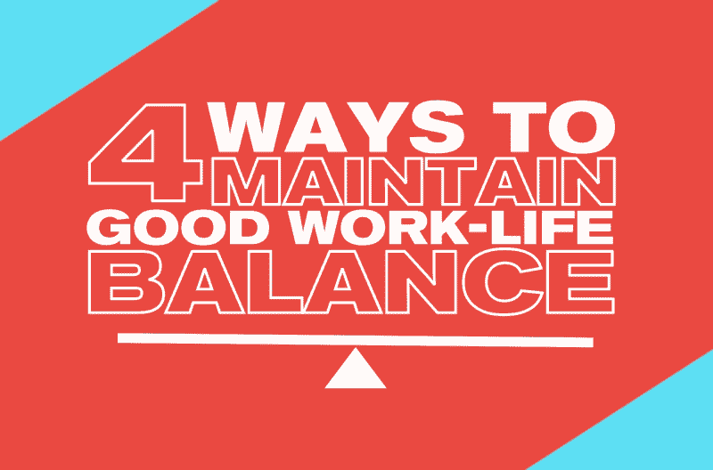 Four Ways to Maintain a Good Work-Life Balance | One Degree North